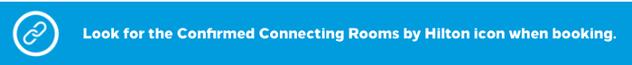 Hilton guarantees adjoining rooms with 'Confirmed Connecting Rooms'